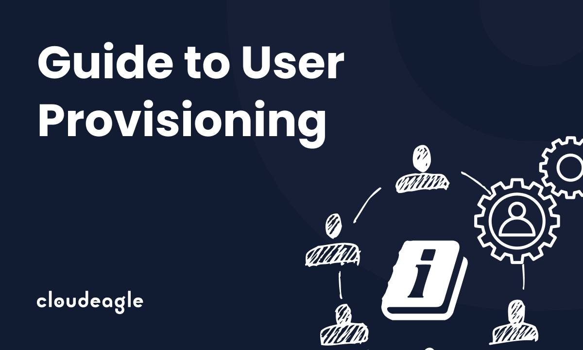 A Quick Guide on User Provisioning | CloudEagle